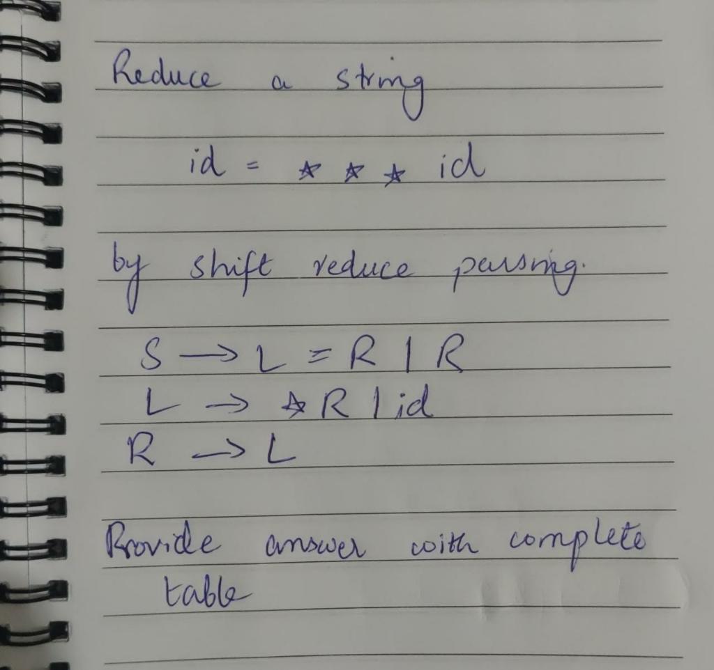 Solved id =⋆⋆id by shift reduce parsing. S→L=R∣RL→&R∣ id R→L | Chegg.com