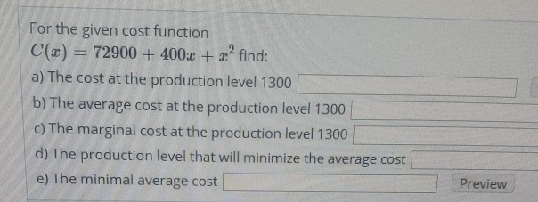 Solved For the given cost function C(x) = 72900 + 400x + 2? | Chegg.com