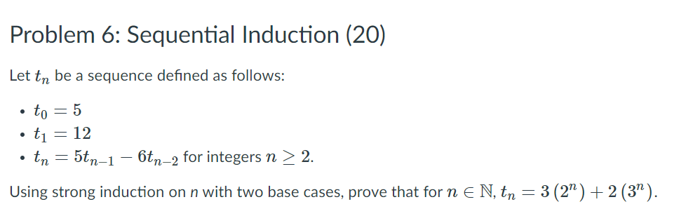 Solved Problem 6: Sequential Induction (20) Let tn be a | Chegg.com