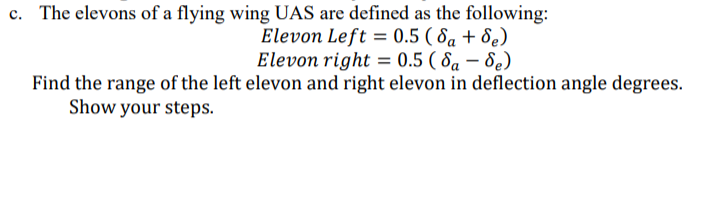 Solved The elevons of a flying wing UAS are defined as the | Chegg.com
