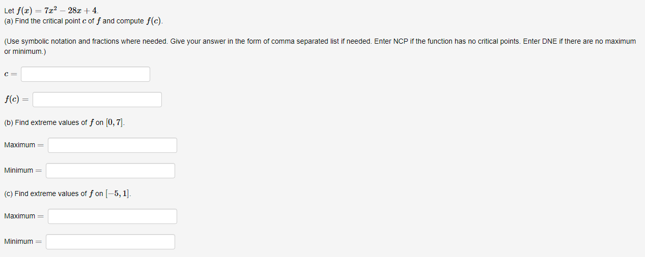 Solved Let f(x)=7x2−28x+4. (a) Find the critical point c of | Chegg.com