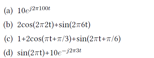 Solved (a) 10ej2π100t (b) 2cos(2π2t)+sin(2π6t) (c) | Chegg.com