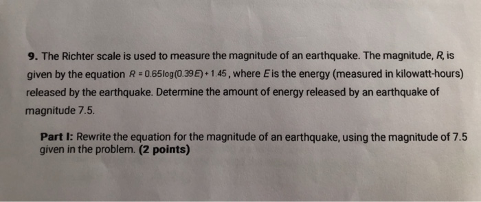 Solved 9. The Richter scale is used to measure the magnitude | Chegg.com