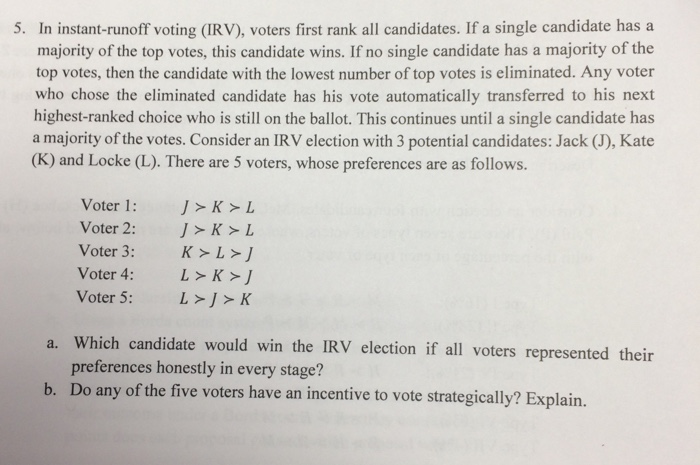 Solved 5. In instant-runoff voting (IR V), voters first rank | Chegg.com