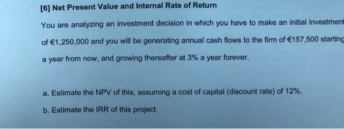 Solved Net Present Value and Internal Rate of Return You | Chegg.com