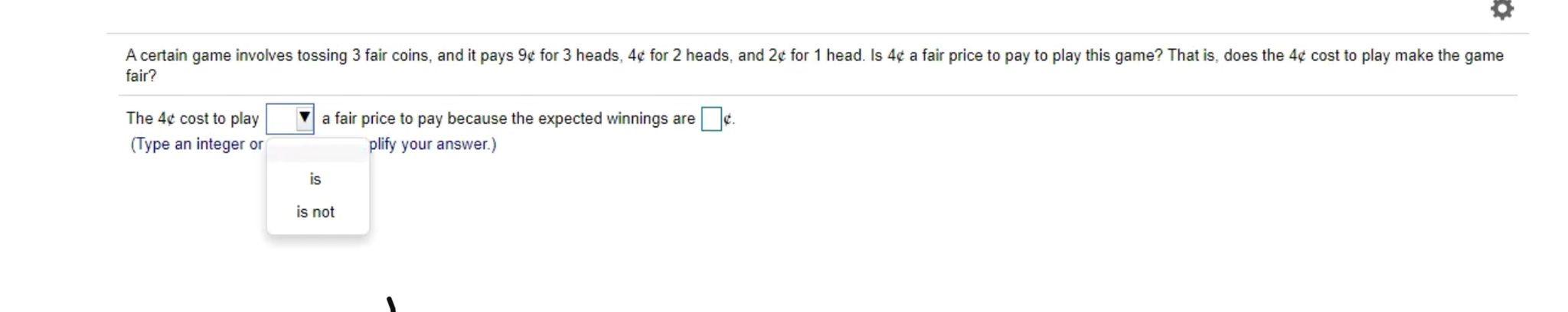 Solved A certain game involves tossing 3 fair coins, and it | Chegg.com