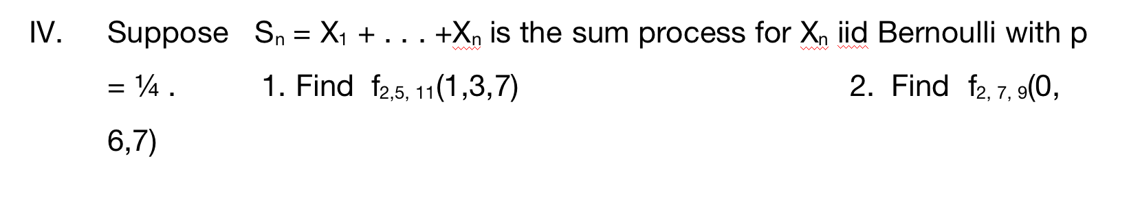 IV. Suppose Sn=X1+…+Xn is the sum process for Xn iid | Chegg.com