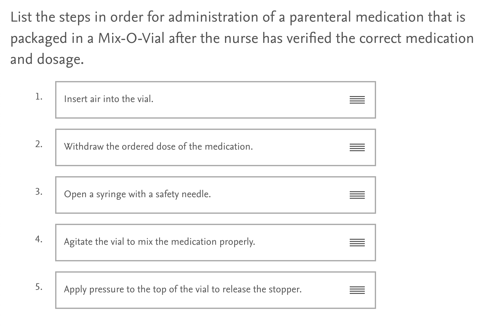 Solved List the steps in order for administration of a | Chegg.com