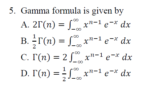 Solved 5. Gamma formula is given by A. 27(n) = S- xn-1 e-* | Chegg.com