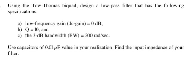 Solved Using the Tow-Thomas biquad, design a low-pass filter | Chegg.com