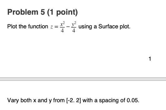 Solved Problem 5 (1 point) Plot the function z = - using a | Chegg.com