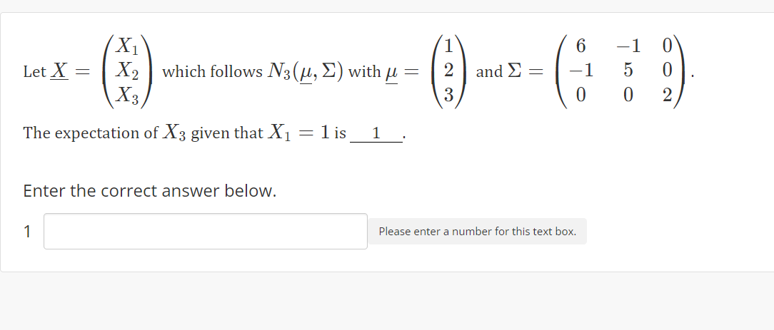 Solved Let X=⎝⎛X1X2X3⎠⎞ which follows N3(μ,Σ) with μ=⎝⎛123⎠⎞ | Chegg.com