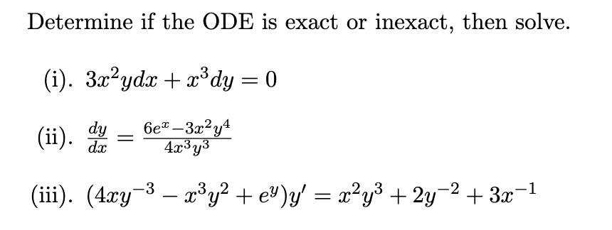 Solved Determine if the ODE is exact or inexact, then solve. | Chegg.com