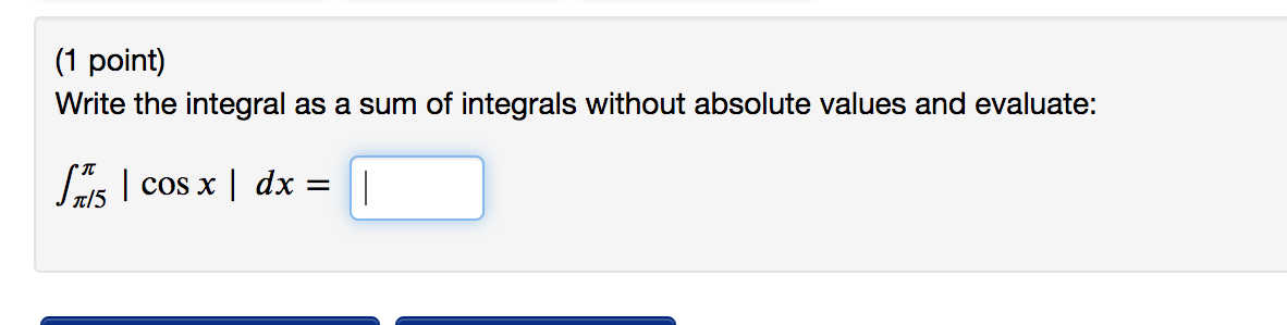 Solved (1 point) Write the integral as a sum of integrals | Chegg.com
