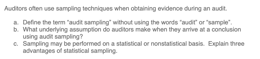 Solved Auditors often use sampling techniques when obtaining | Chegg.com