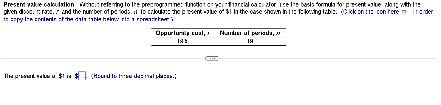 [Solved]: Present value calculation Without referring to t