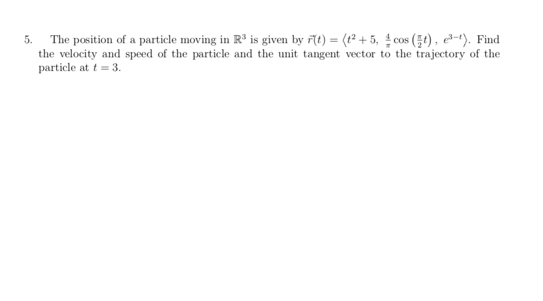 Solved 5. The position of a particle moving in R3 is given | Chegg.com