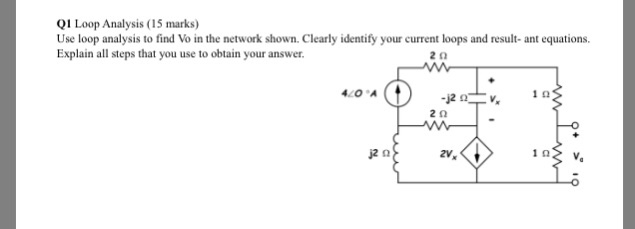 Solved Q1 Loop Analysis (15 marks) Use loop analysis to find | Chegg.com