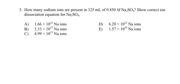 Solved 3. How many sodium ions are present in 325 mL of | Chegg.com