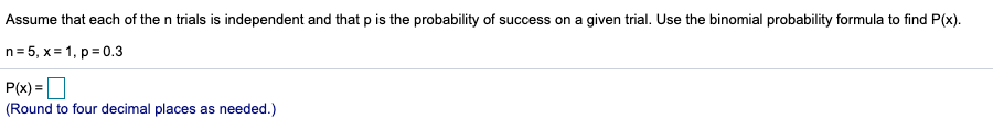 Solved Assume that each of the n trials is independent and | Chegg.com