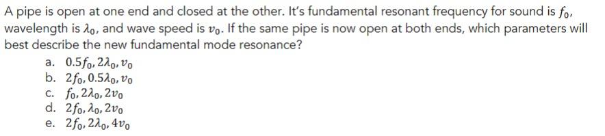 Solved A pipe is open at one end and closed at the other. | Chegg.com