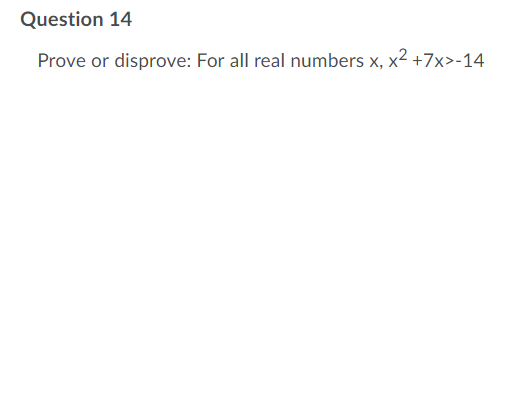 Solved Question 14 Prove or disprove: For all real numbers | Chegg.com