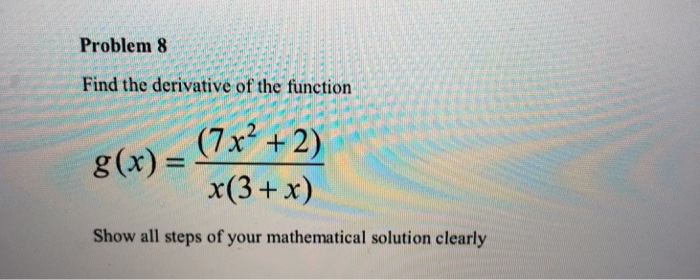 Solved Problem 8 Find the derivative of the function (7x2 2 | Chegg.com