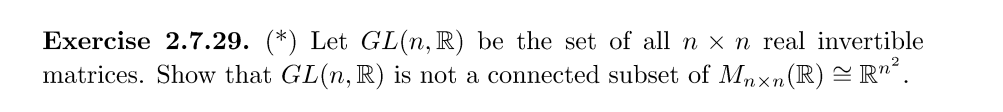 Solved Exercise 2.7.29. (*) ﻿Let GL(n,R) be ﻿the set of ﻿all | Chegg.com
