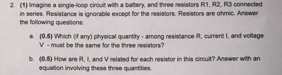Solved (1) Imagine a single-loop circuit with a battery, and | Chegg.com