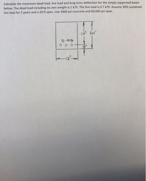 Solved Calculate the maximum dead load, live load and long | Chegg.com