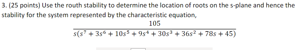 Solved 3. (25 points) Use the routh stability to determine | Chegg.com