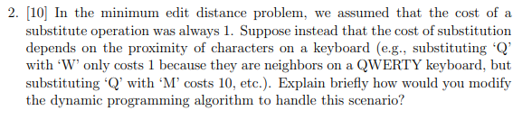 Solved 2. [10 In the minimum edit distance problem, we | Chegg.com