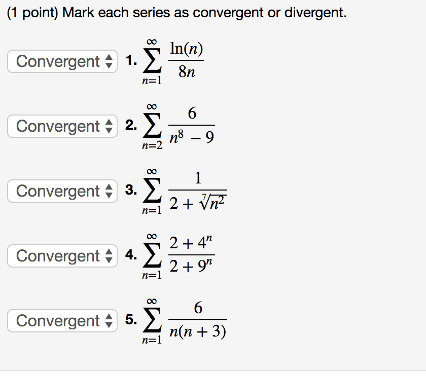 Solved (1 point) Mark each series as convergent or | Chegg.com