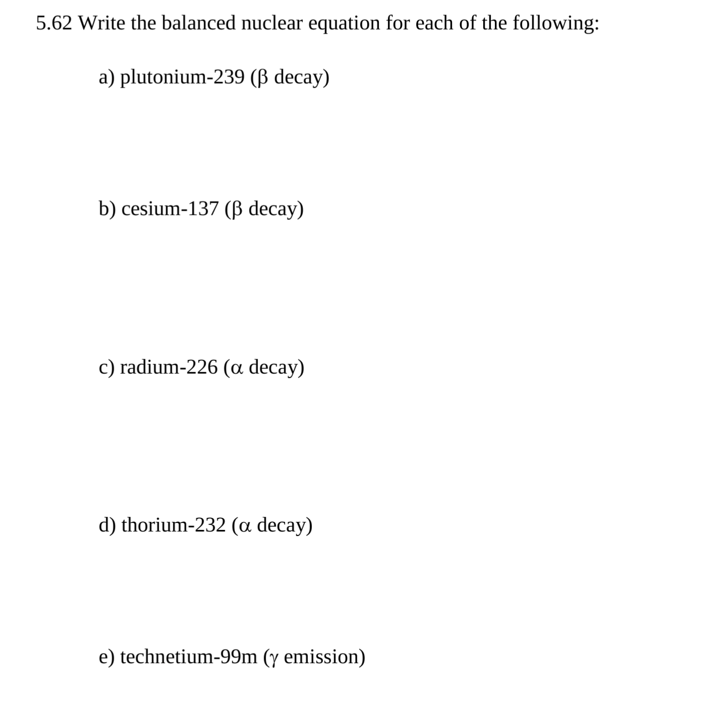 Solved 62 Write the balanced nuclear equation for each of | Chegg.com