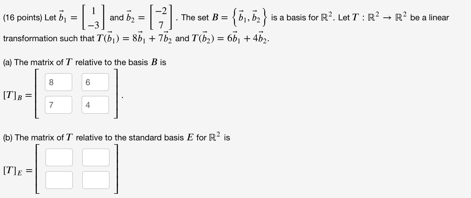 Solved (16 points) Let b1=[1−3] and b2=[−27]. The set | Chegg.com