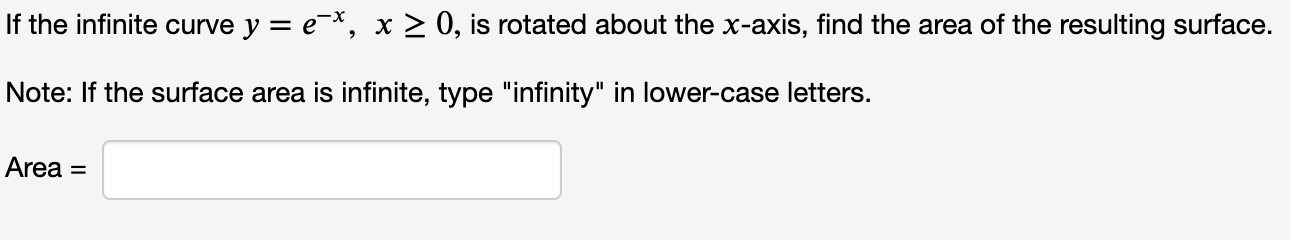Solved If the infinite curve y = e-*, x > 0, is rotated | Chegg.com
