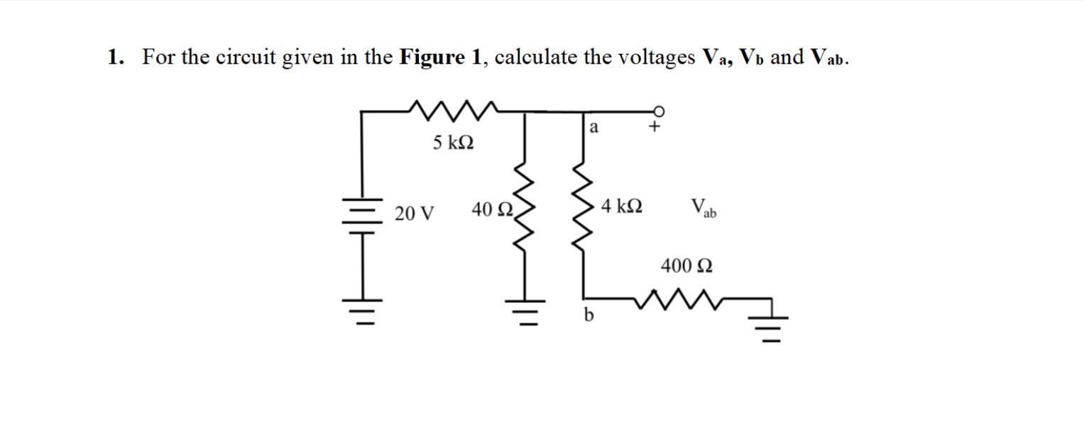 Solved For the circuit given in ﻿the Figure 1, ﻿calculate | Chegg.com