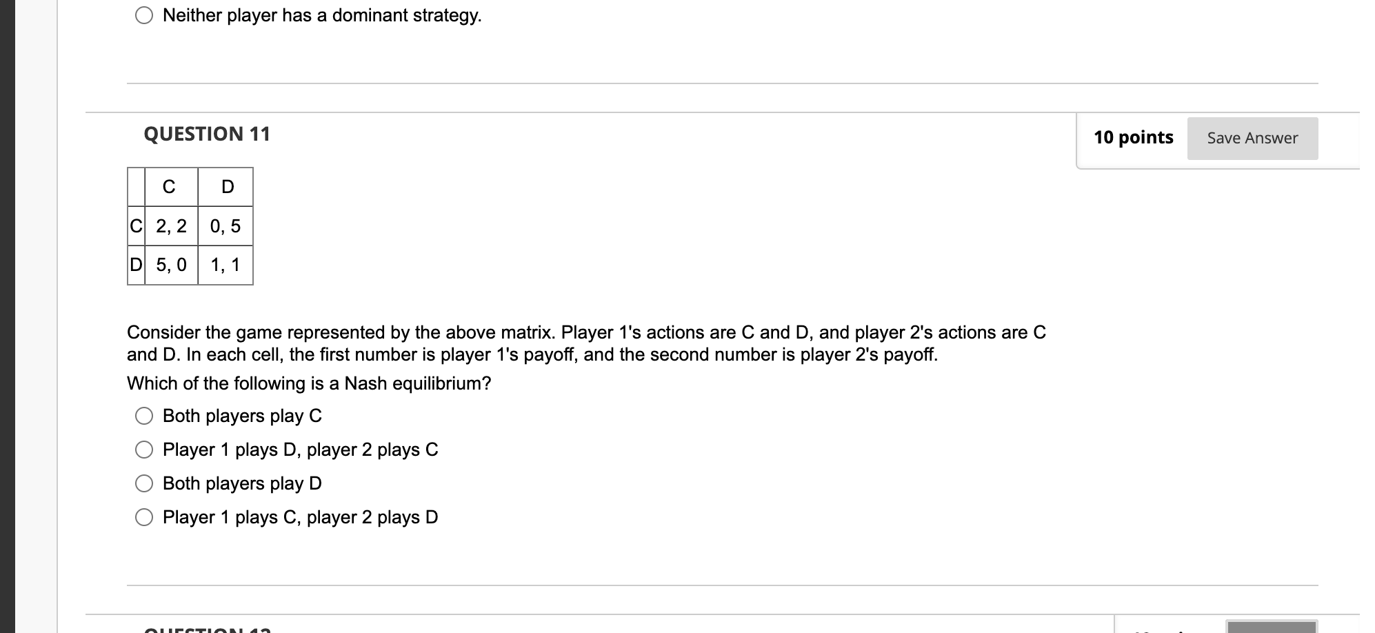 Solved Neither player has a dominant strategy. QUESTION 11 | Chegg.com
