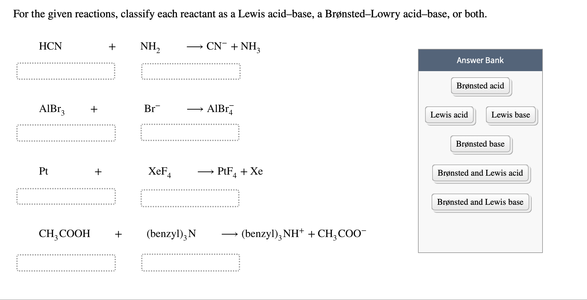 Solved For the given reactions, classify each reactant as a | Chegg.com