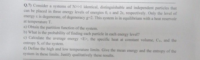 Solved Q.7) Consider a systems of N>>1 identical, | Chegg.com