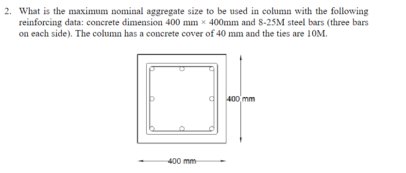 Solved 2. What is the maximum nominal aggregate size to be | Chegg.com