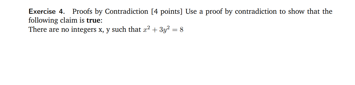 Solved Exercise 4. Proofs by Contradiction [4 points] Use a | Chegg.com