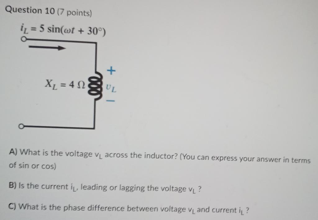 Solved Question 10 (7 points) A) What is the voltage vL | Chegg.com