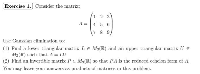 Solved Exercise 1. Consider the matrix: 1 2 3 A= 4 5 6 7 8 9 | Chegg.com