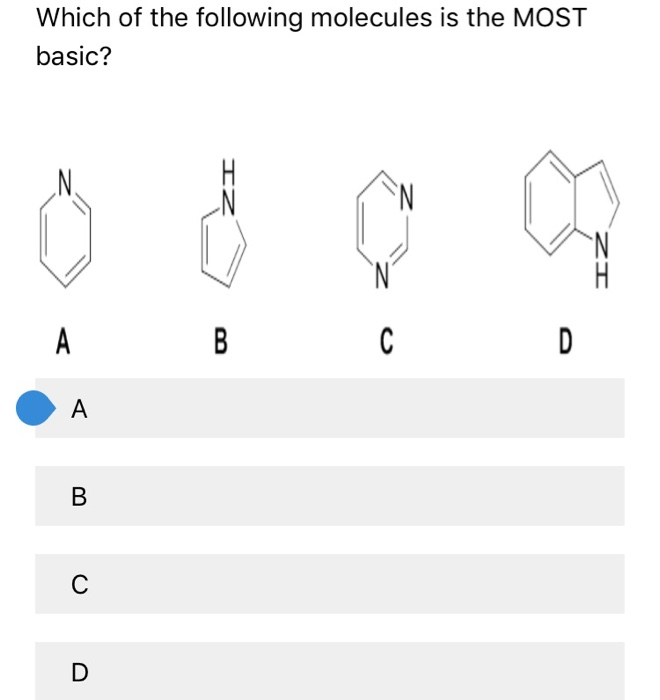 Solved Which of the following molecules is the MOST basic? | Chegg.com