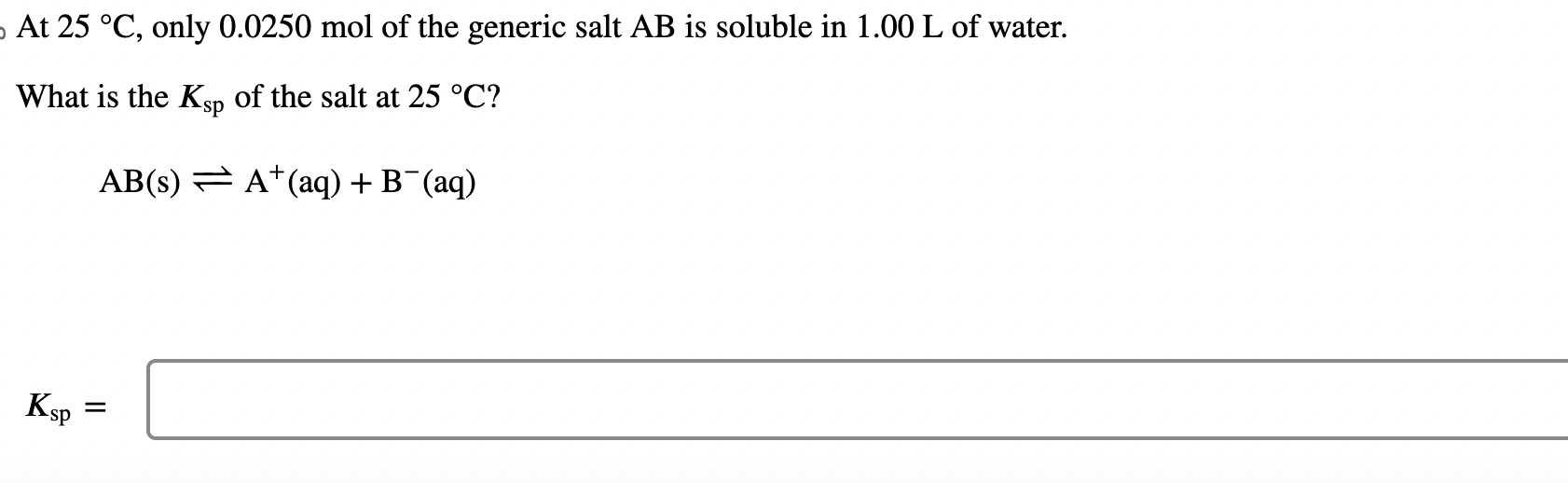 Solved At 25∘C, only 0.0250 mol of the generic salt AB is | Chegg.com