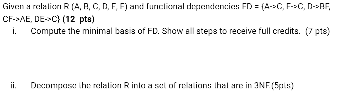 Solved Given a relation R (A, B, C, D, E, F) and functional | Chegg.com