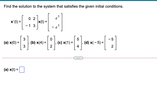Solved Find the solution to the system that satisfies the | Chegg.com