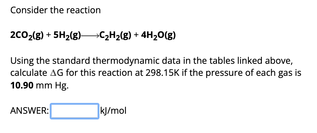 Solved Consider the reaction 2CO2( g)+5H2( g) C2H2( | Chegg.com