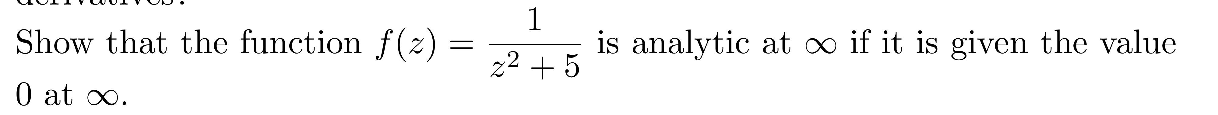 Solved Show that the function f(z)=z2+51 is analytic at ∞ if | Chegg.com